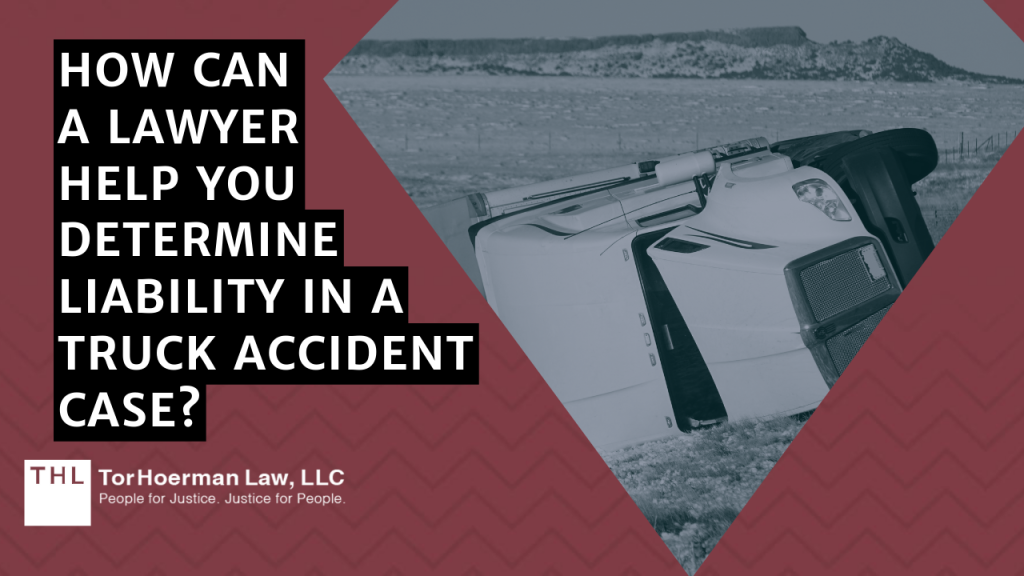 Truck Accidents: How Is Liability Determined?