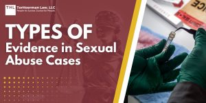 Types Of Evidence In Sexual Abuse Cases | TorHoerman Law
